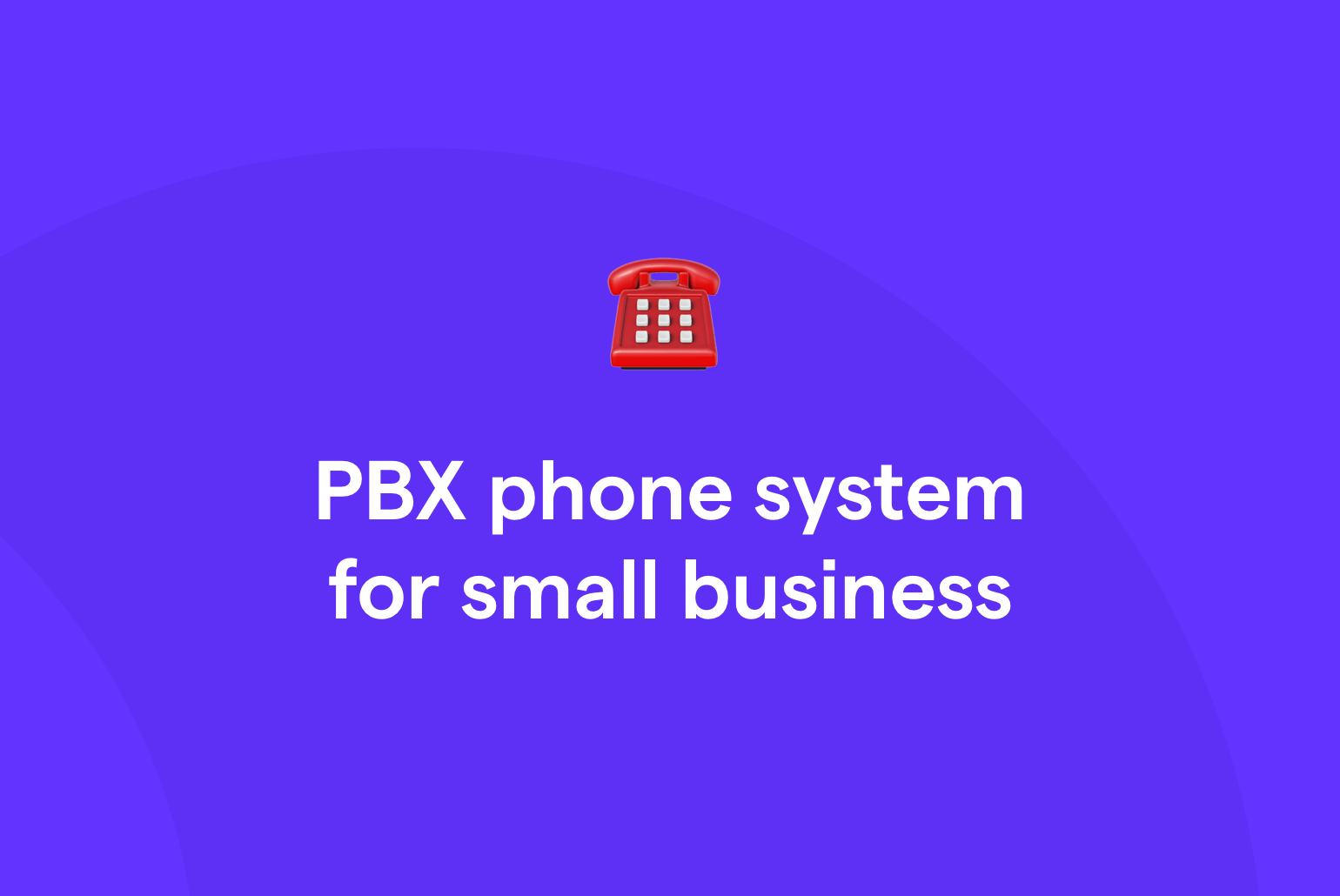 PBX System for Small Business: The Full Buyer’s Guide | Quo (formerly ...